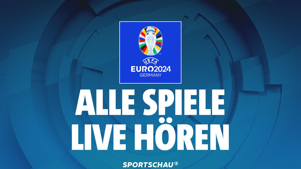 Sportschau Live Radio-Reportage: Die Europameisterschaft live und ...